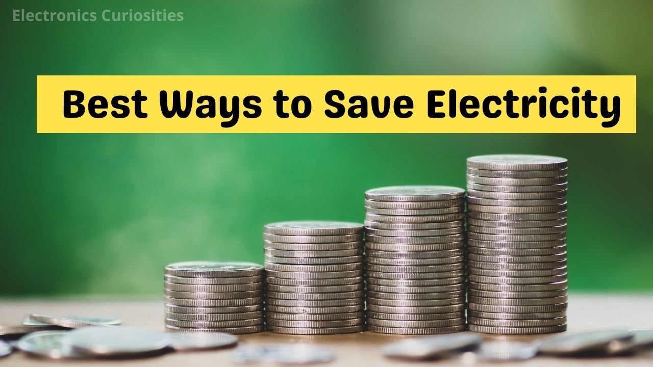Best Ways to Save Electricity - How to reduce electricity bills ...